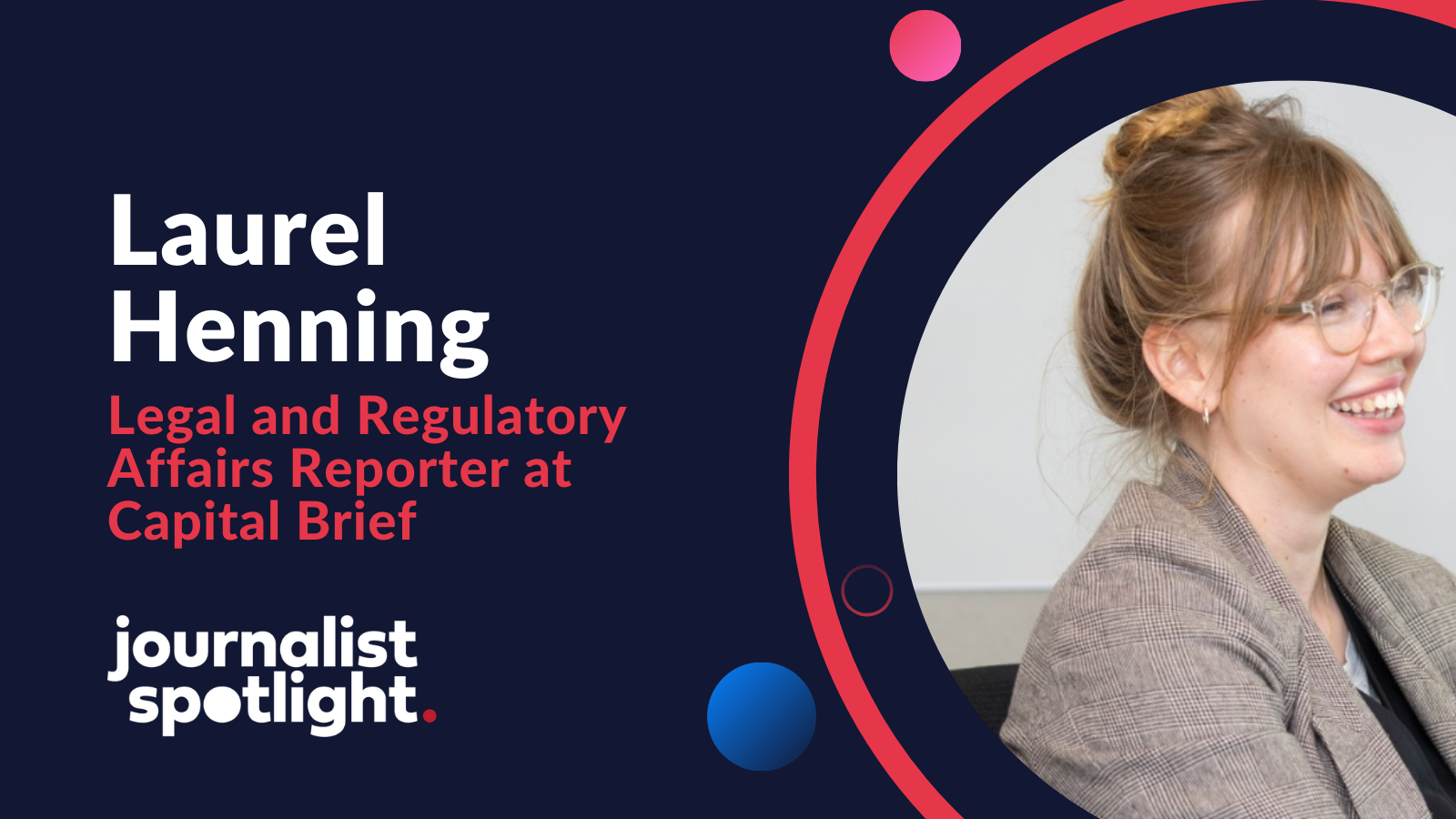 Journalist Spotlight | Interview with Laurel Henning, Legal and ...