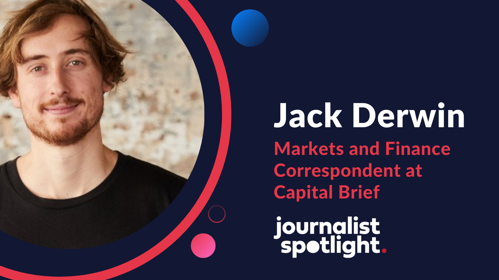 Journalist Spotlight | Interview with Jack Derwin, Markets and Finance ...
