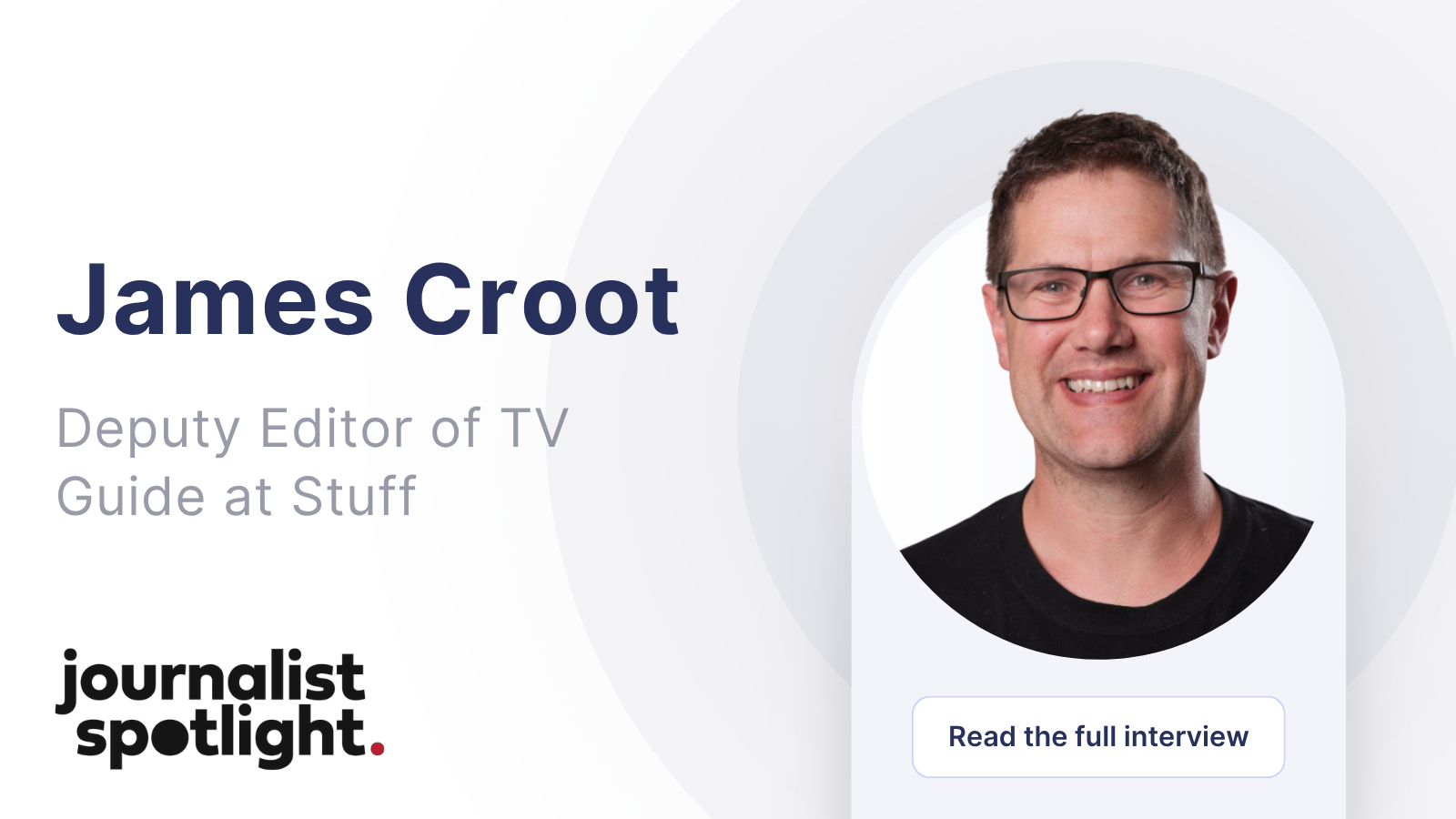 Medianet | Journalist Spotlight | Interview with James Croot, Deputy ...