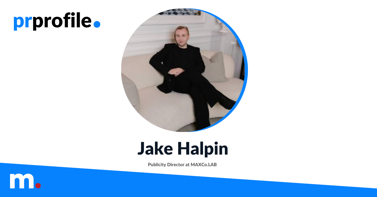 PR Profile: Jake Halpin, Publicity Director at MAXCo.Lab | Medianet