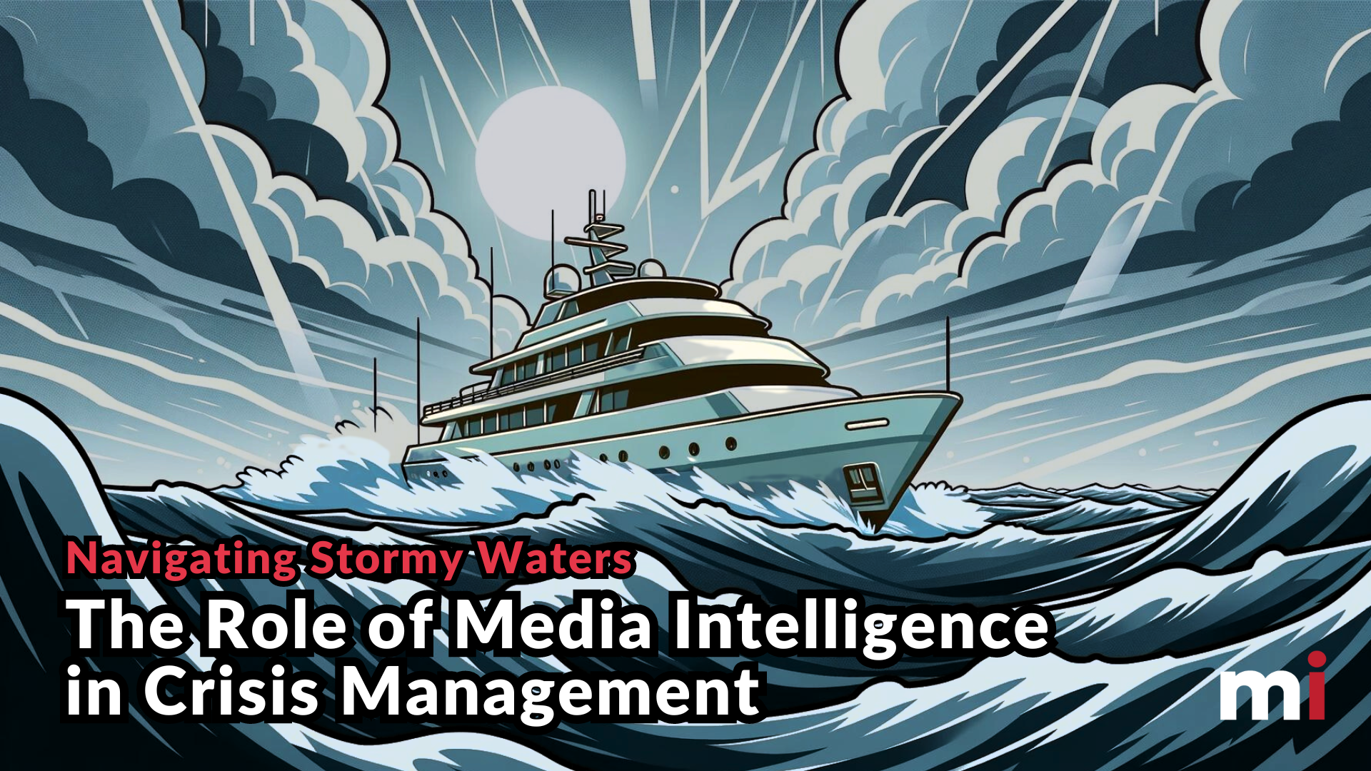 Medianet | Navigating Stormy Waters: The Role of Media Intelligence in ...