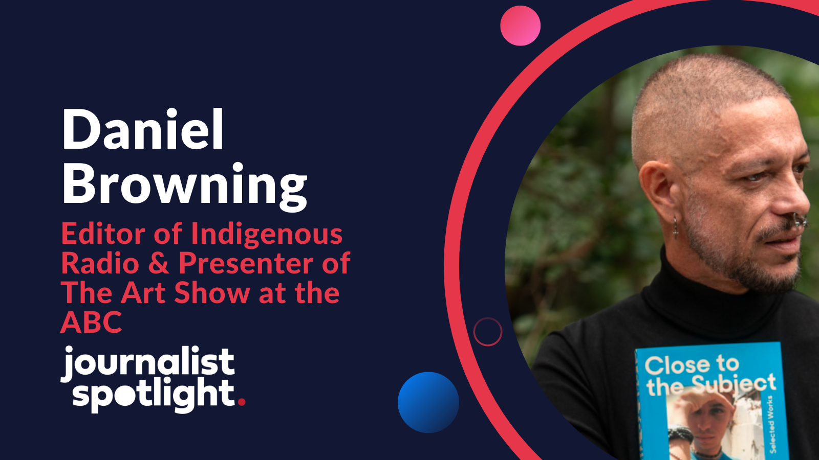 Journalist Spotlight | Interview with Daniel Browning, Editor of ...
