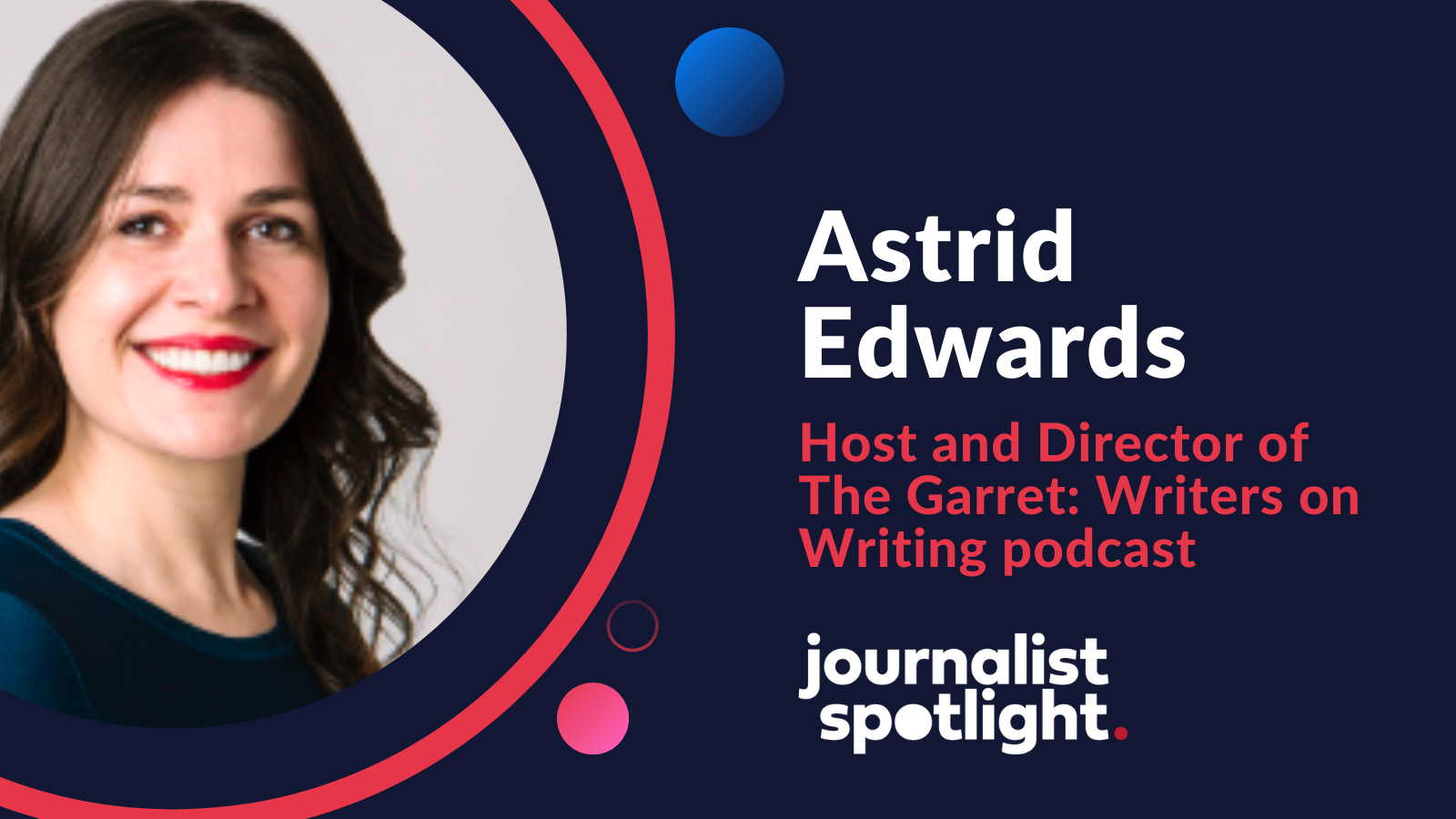 Journalist Spotlight | Interview with Astrid Edwards, Host and Director ...